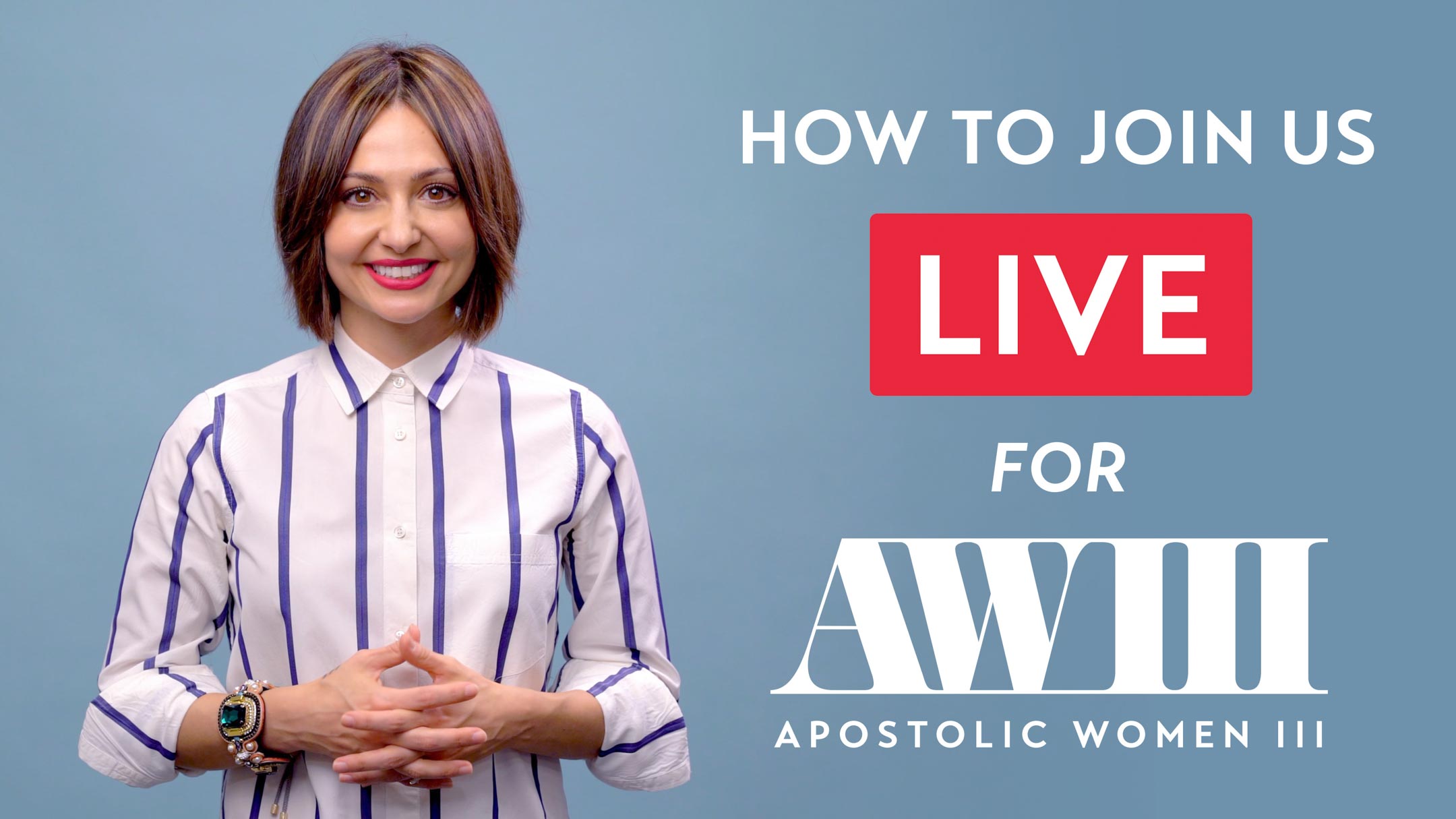 How to Join Us LIVE for Apostolic Women III 2023 | April 23-30 | Global ...